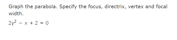 Graph the parabola. Specify the focus, directrix, | Chegg.com