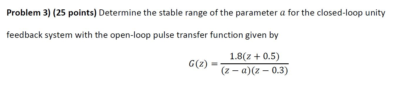 Solved Problem 3) (25 points) Determine the stable range of | Chegg.com