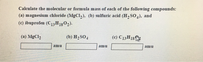 Solved Calculate the molecular or formula mass of each of | Chegg.com