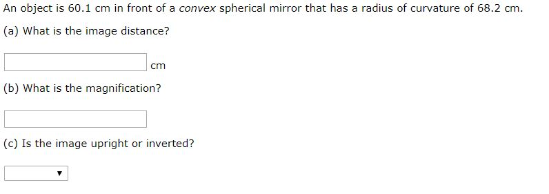 Solved An object is 60.1 cm in front of a convex spherical | Chegg.com