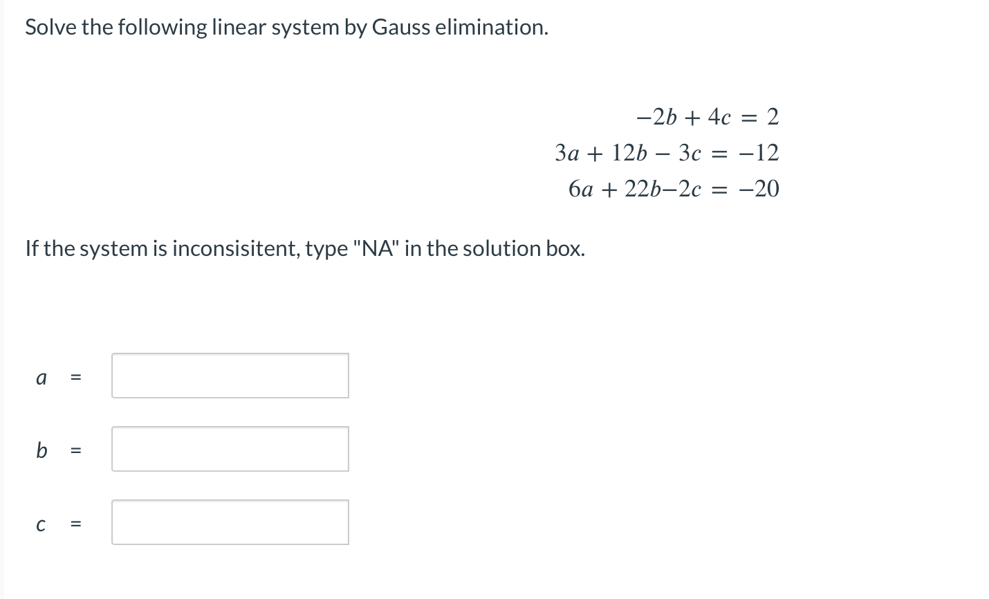 Solved Solve the following linear system by Gauss | Chegg.com Solved Solve the following linear system by Gauss | Chegg.com