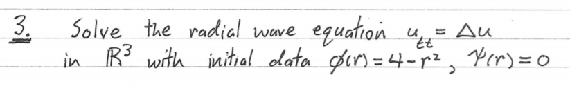 Solved 3. Solve the radial wave equation u= au in R3 with | Chegg.com