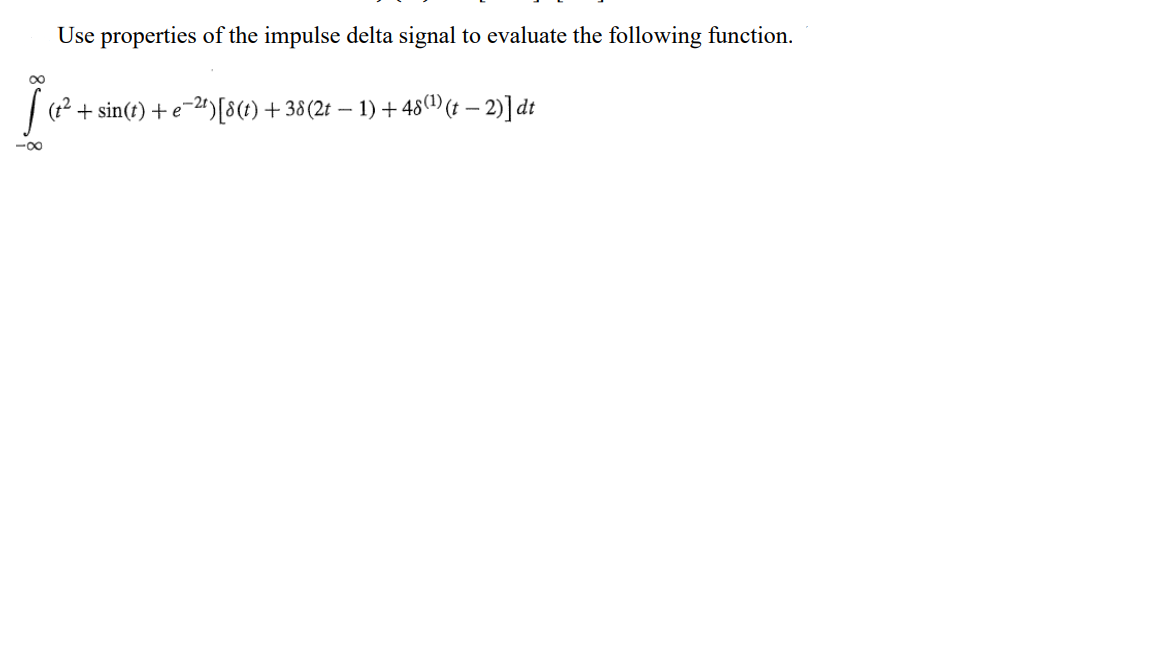 Solved Use properties of the impulse delta signal to | Chegg.com