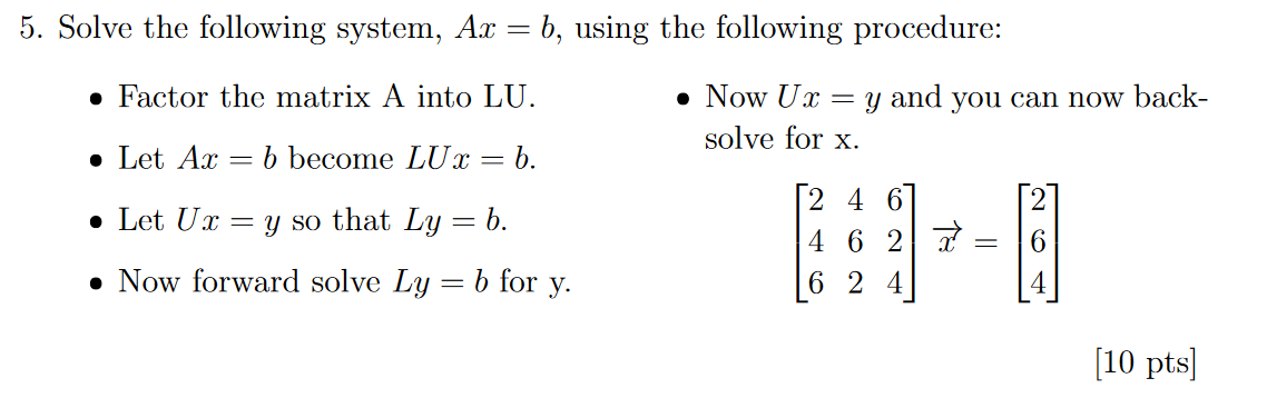 Solved Solve the following system, Ax=b, ﻿using the | Chegg.com