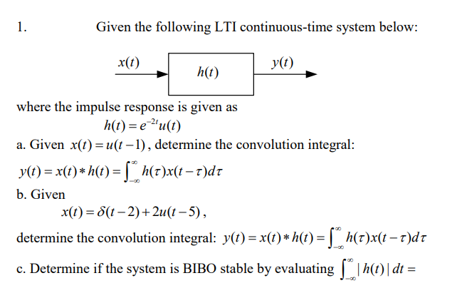 Solved 1. Given the following LTI continuous-time system | Chegg.com