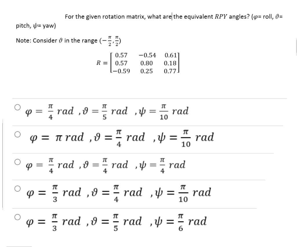 Solved For the given rotation matrix, what are the | Chegg.com