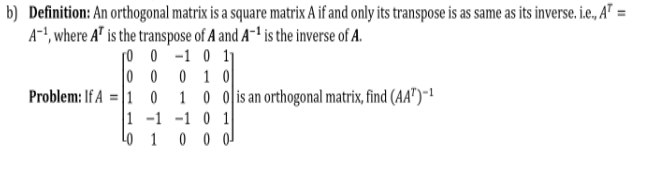 Solved b) Definition: An orthogonal matrix is a square | Chegg.com