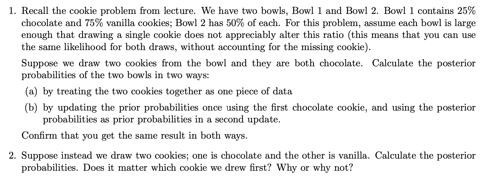 Solved 1. Recall the cookie problem from lecture. We have | Chegg.com