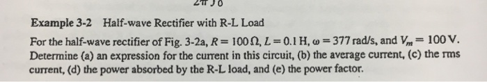 Solved Example 3-2 Half-wave Rectifier with R-L Load For the | Chegg.com