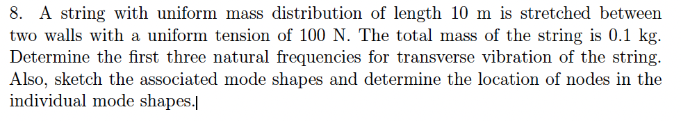 Solved 8. A string with uniform mass distribution of length | Chegg.com