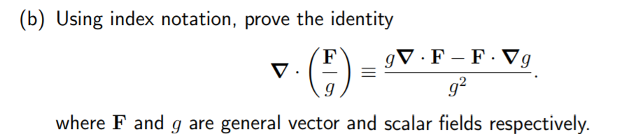 Solved (b) Using index notation, prove the identity F gVF-F: | Chegg.com