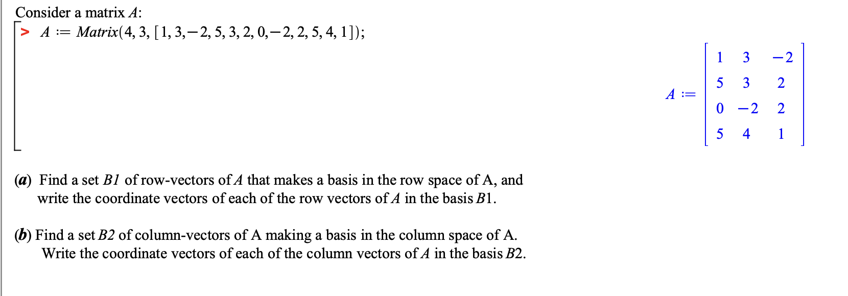 Consider a matrix A ﻿:;A:=[13-25320-22541](a) ﻿Find a | Chegg.com