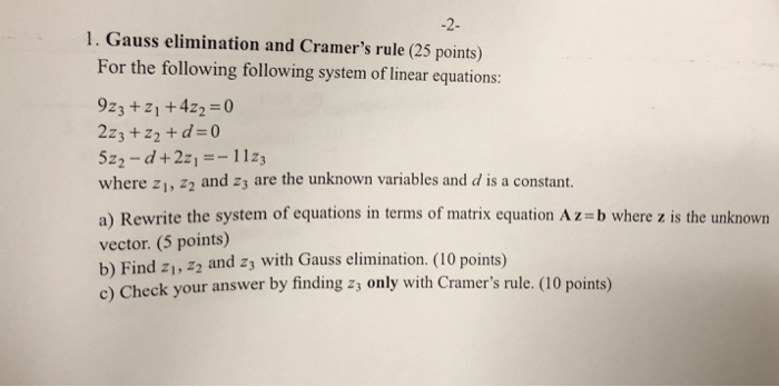 Solved -2 1. Gauss elimination and Cramer's rule (25 points) | Chegg.com