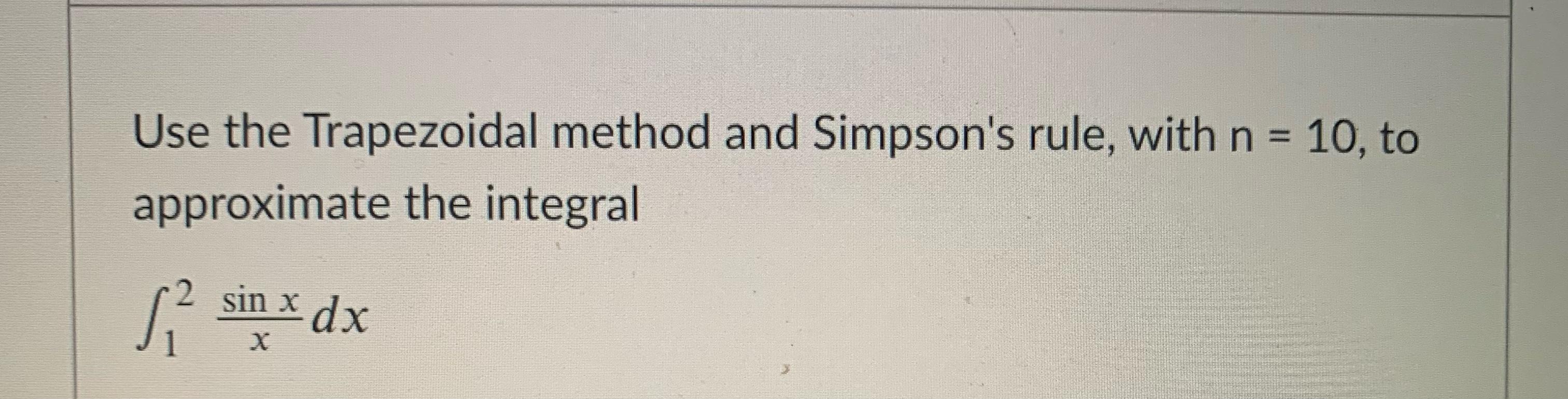 Solved Use the Trapezoidal method and Simpson's rule, with n | Chegg.com