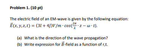 Solved Problem 1. (10 ﻿pt)The electric field of an EM-wave | Chegg.com