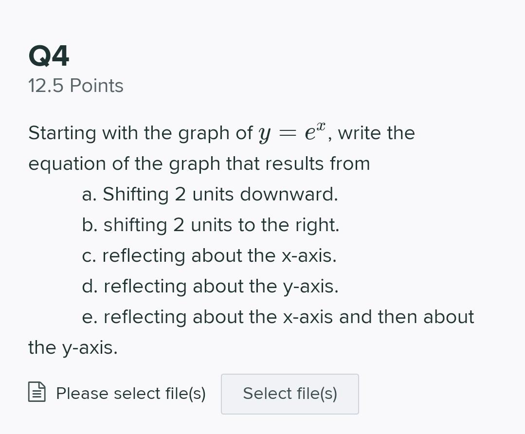 Solved Starting with the graph of y=ex, write the equation | Chegg.com