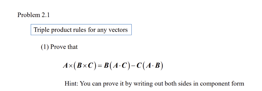 Solved Triple product rules for any vectors (1) Prove that | Chegg.com