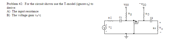Solved Problem =2 : For the circuit shown use the T-model | Chegg.com