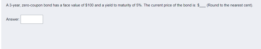 Solved A 3-year, zero-coupon bond has a face value of $100 | Chegg.com