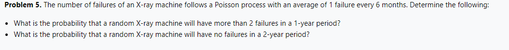 Solved Problem 5. The number of failures of an X-ray machine | Chegg.com