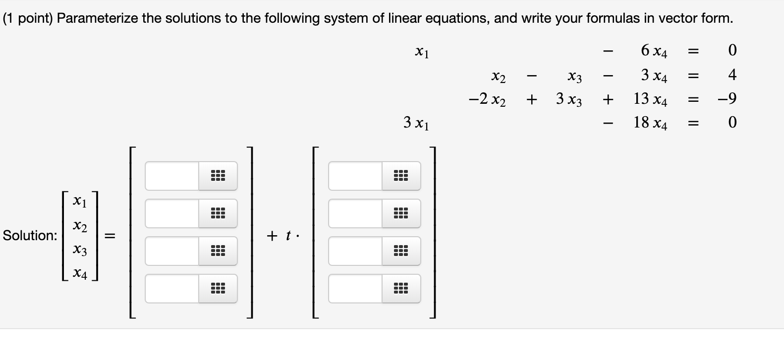 Solved (1 point) Parameterize the solutions to the following | Chegg.com
