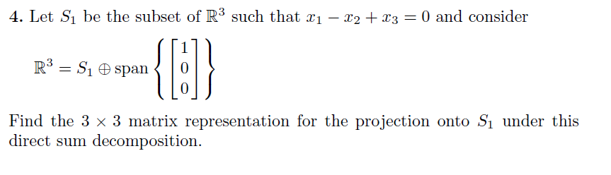 Solved 4. Let S1 be the subset of R3 such that x1−x2+x3=0 | Chegg.com