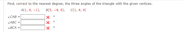 Solved Find, correct to the nearest degree, the three angles | Chegg.com