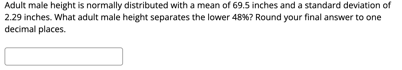 Solved Adult male height is normally distributed with a mean | Chegg.com