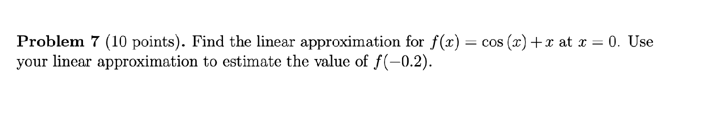 Solved Problem 7 (10 points). Find the linear approximation | Chegg.com