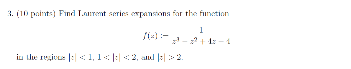 Solved 3. (10 points) Find Laurent series expansions for the | Chegg.com