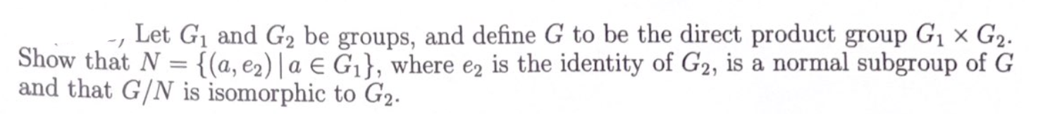 Solved , Let G1 and G2 be groups, and define G to be the | Chegg.com