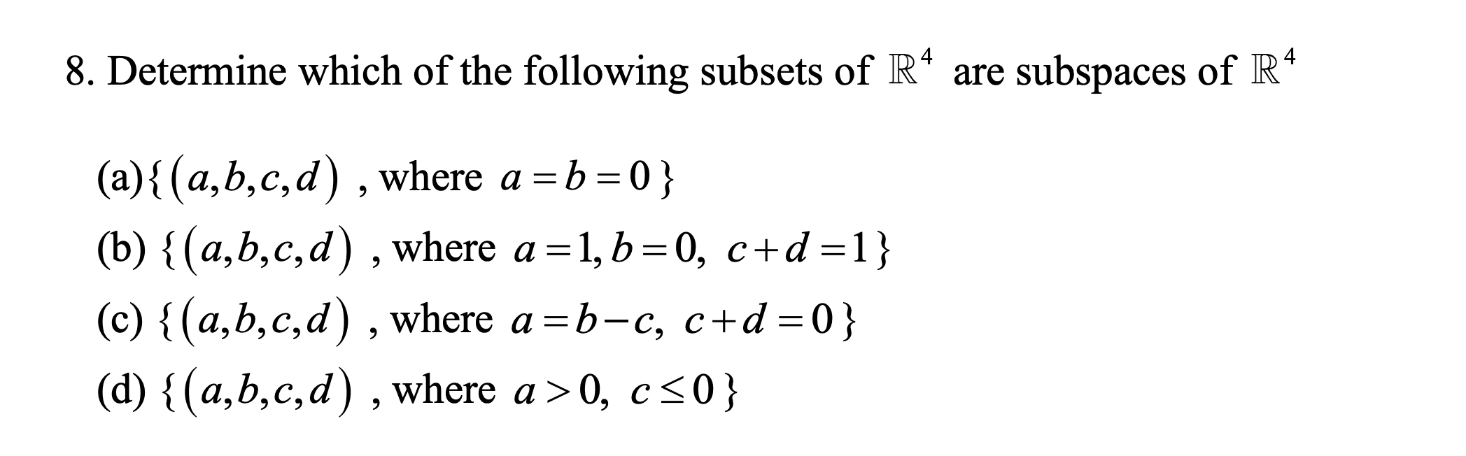 Solved 8. Determine which of the following subsets of R4 are | Chegg.com