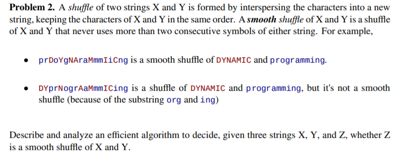 Solved Problem 2. A shuffle of two strings X and Y is formed | Chegg.com