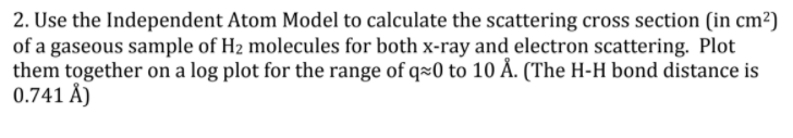 2. Use the Independent Atom Model to calculate the | Chegg.com