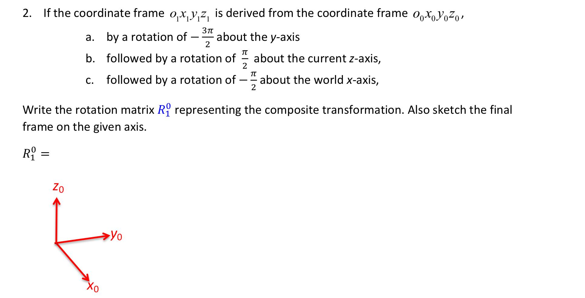 Solved 2. If the coordinate frame o1x1y1z1 is derived from | Chegg.com