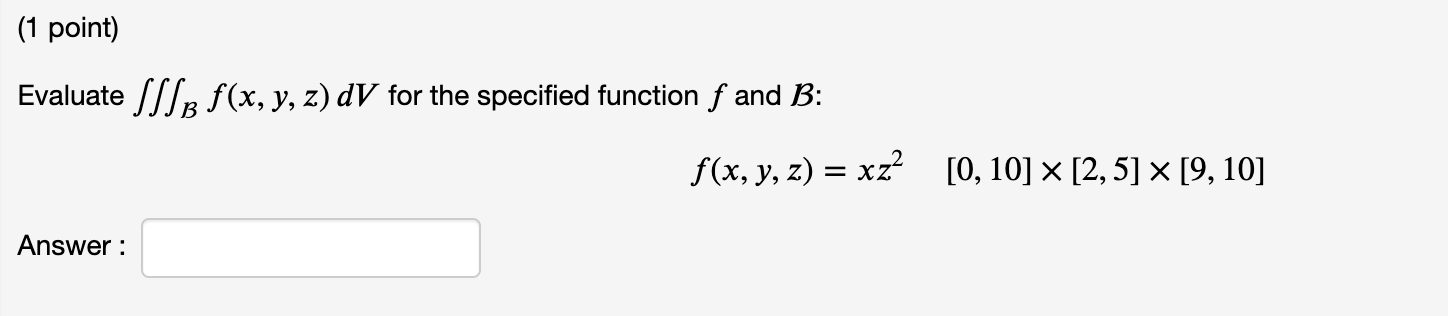 Solved Evaluate ∭Bf(x,y,z)dV for the specified function f | Chegg.com