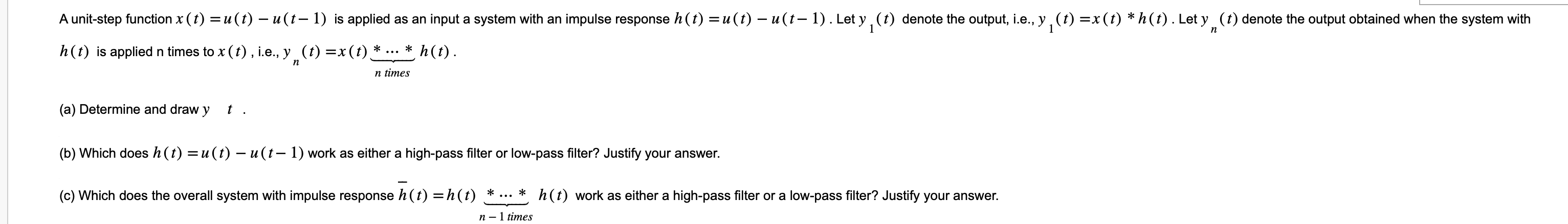 Solved h(t) is applied n times to x(t), i.e., yn(t)=x(t)n | Chegg.com