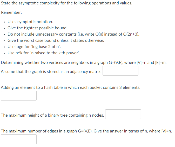 Solved State the asymptotic complexity for the following | Chegg.com