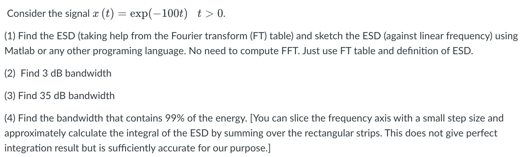 Solved Consider the signal x(t)=exp(-100t),t>0.(1) ﻿Find the | Chegg.com