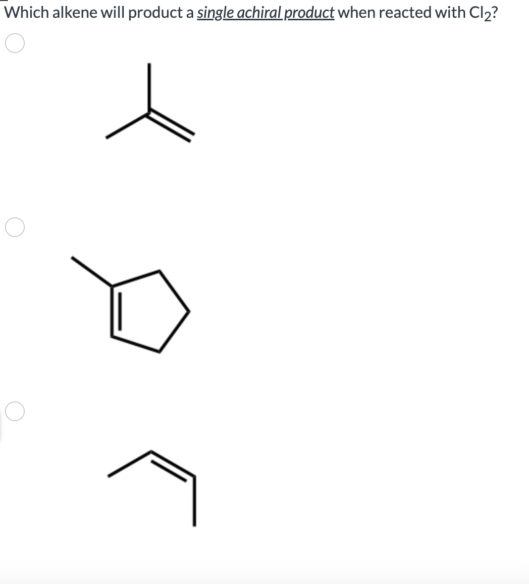 Solved Which alkene will product a single achiral product | Chegg.com