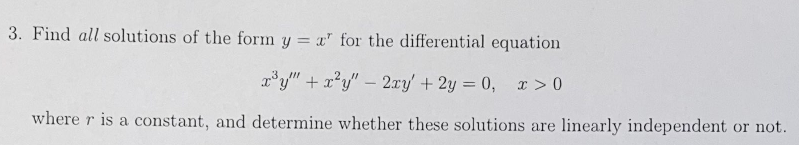 Solved 3. Find all solutions of the form y=xr for the | Chegg.com
