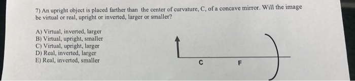 Solved 7) An upright object is placed farther than the | Chegg.com