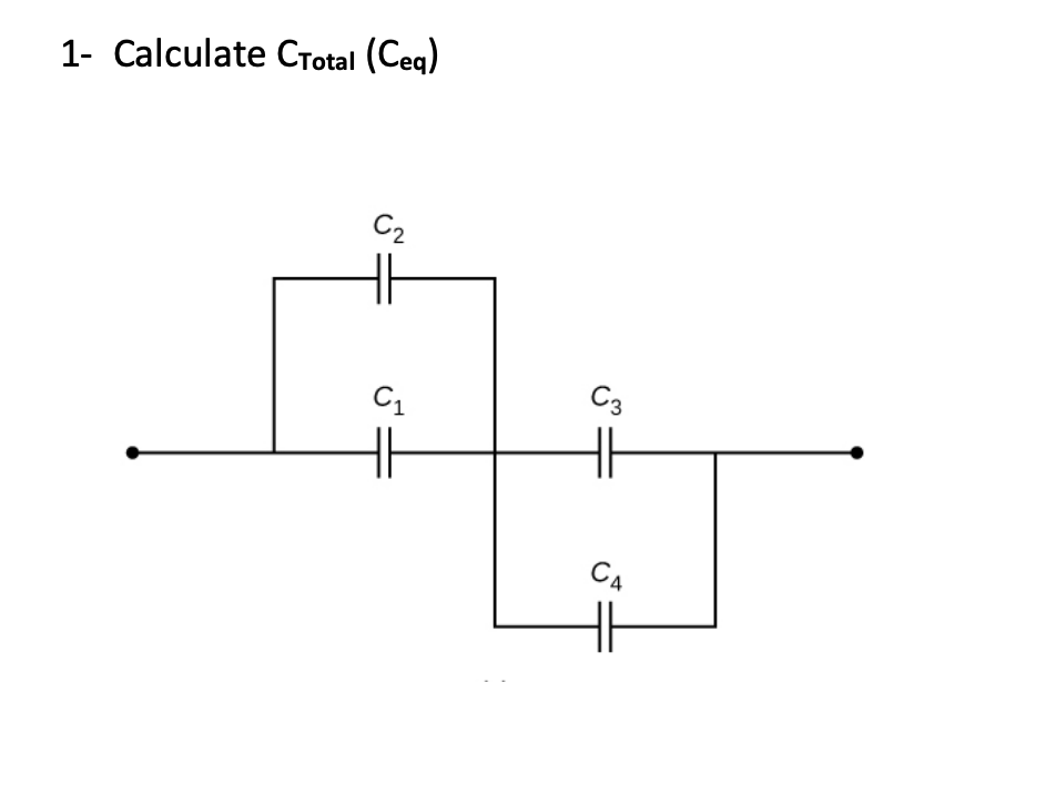 Solved 1- ﻿Calculate CTotal (Ceq) | Chegg.com