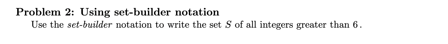 Solved Problem 2: Using set-builder notation Use the | Chegg.com