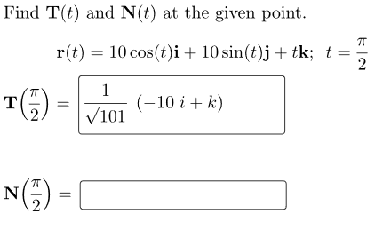 Solved Find T(t) and N(t) at the given point. T r(t) = 10 | Chegg.com