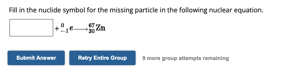 Solved Fill in the nuclide symbol for the missing particle | Chegg.com