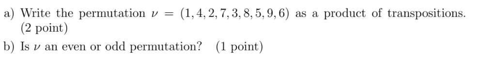 Solved a) Write the permutation ν=(1,4,2,7,3,8,5,9,6) as a | Chegg.com