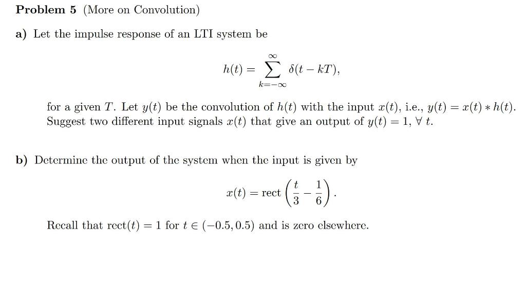 Solved Problem 5 (More on Convolution) a) Let the impulse | Chegg.com