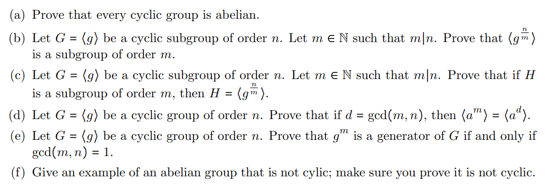 Solved (a) Prove that every cyclic group is abelian. (b) Let | Chegg.com Solved (a) Prove that every cyclic group is abelian. (b) Let | Chegg.com
