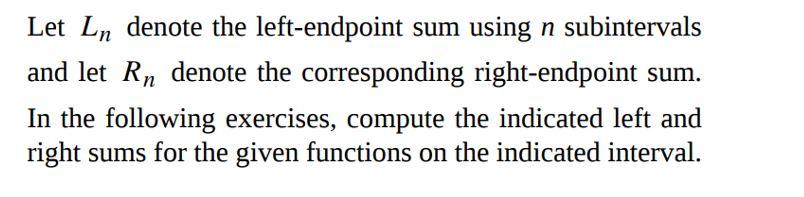 Solved Let Ln denote the left-endpoint sum using n | Chegg.com